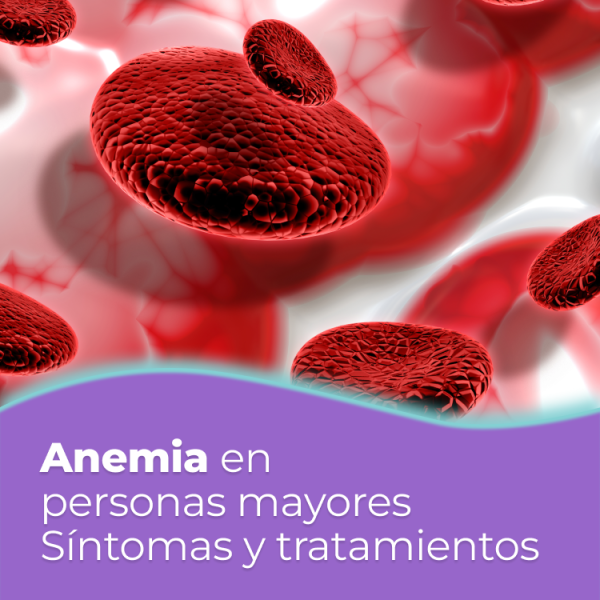 Anemia en personas mayores - síntomas y tratamientos